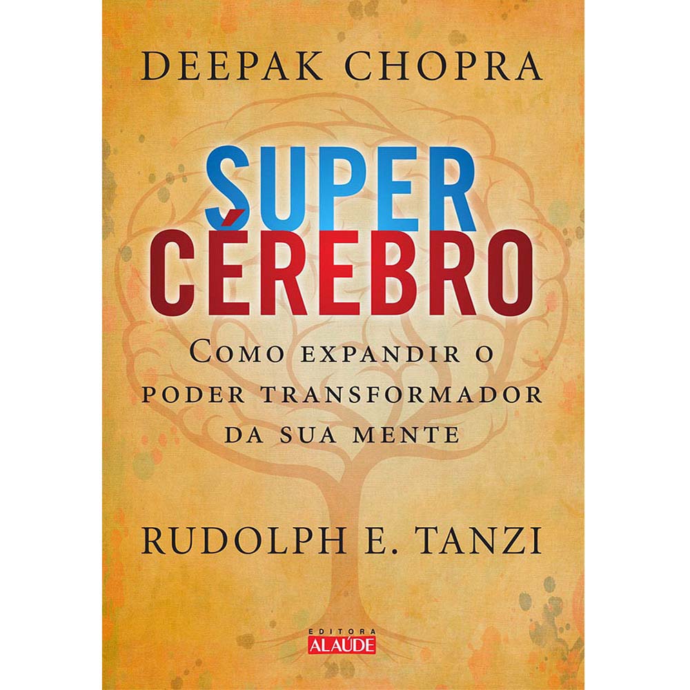 Livro - Super Cérebro: Como Expandir o Poder Transformador da Sua Mente ...